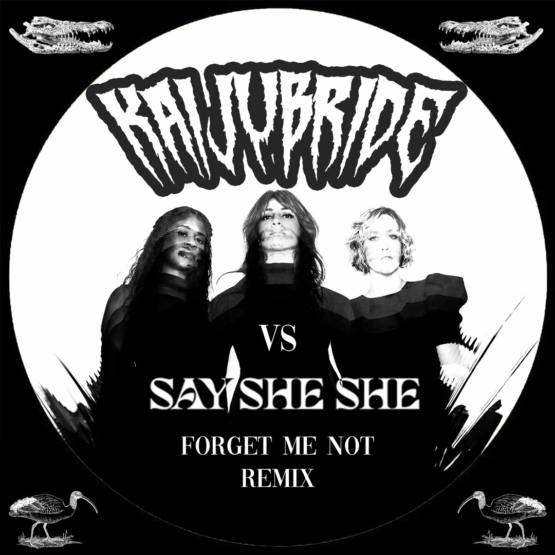Stream Say She She - Forget Me Not (KAiJUBRiDE REMiX) by KAiJUBRiDE ...