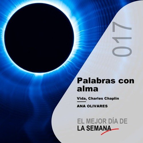 Stream episode 017 Palabras con alma. Vida by El mejor día de la semana ...