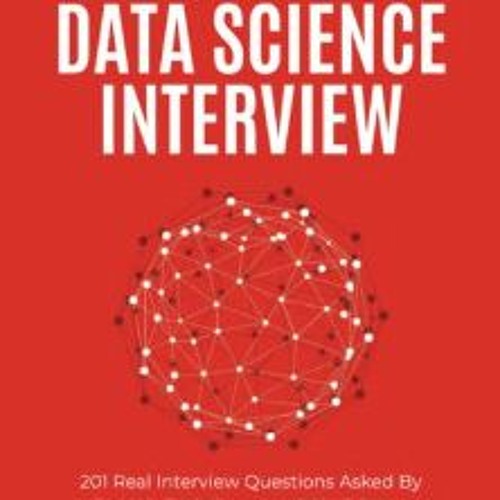 Stream Ebook ⚡ Ace The Data Science Interview 201 Real Interview Questions Asked By Faang 