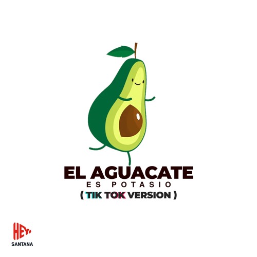 Stream El Aguacate Es Potasio (TikTok Version) by Hey Santana | Listen ...
