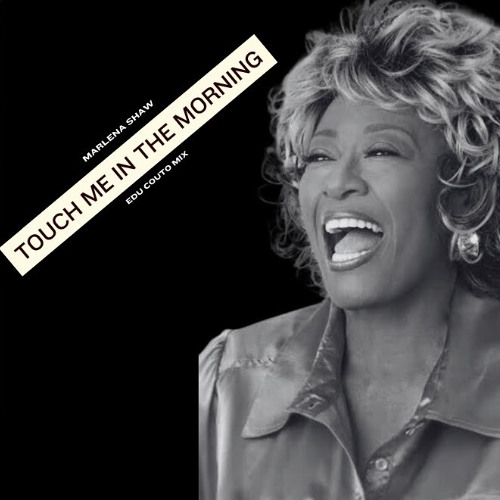 Stream Marlena Shaw - Touch Me In The Morning (Edu Couto Mix 2024) by Edu Couto | Listen online ...