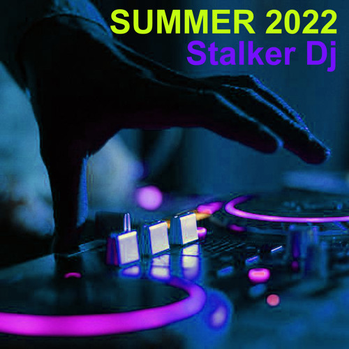 Stream Stalker Dj | Listen to Summer 2022 playlist online for free on ...