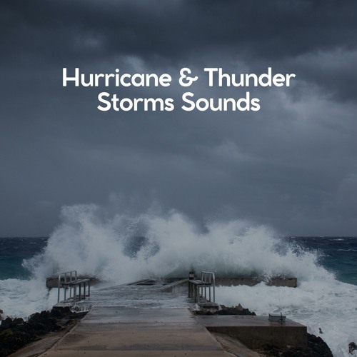 Stream Stormy Station Listen To Hurricane And Thunder Storms Sounds