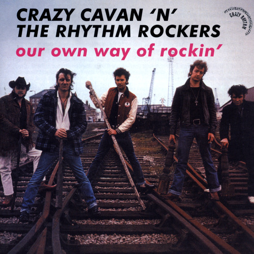 Stream Crazy Cavan & The Rhythm Rockers | Listen to Our Own Way Of ...
