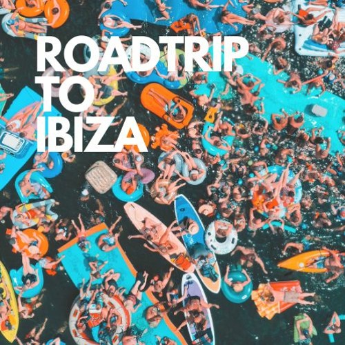 Stream Roadtrip To Ibiza by Alexis GT | Listen online for free on ...