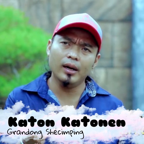 Stream Grandong Shecimping | Listen to Katon Katonen playlist online for free on SoundCloud