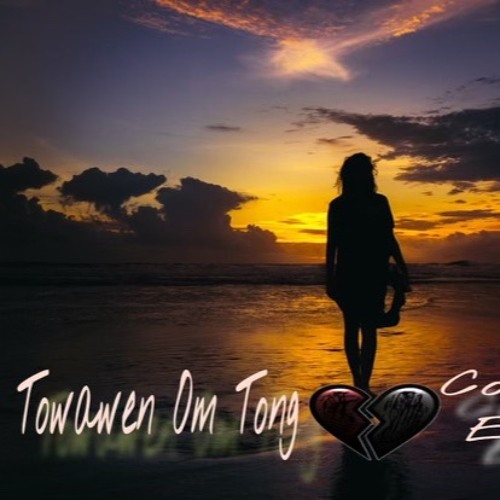 Stream Towawen om tong (COVER) BY Eazyk REMAKE by EAZYK E.K. | Listen ...