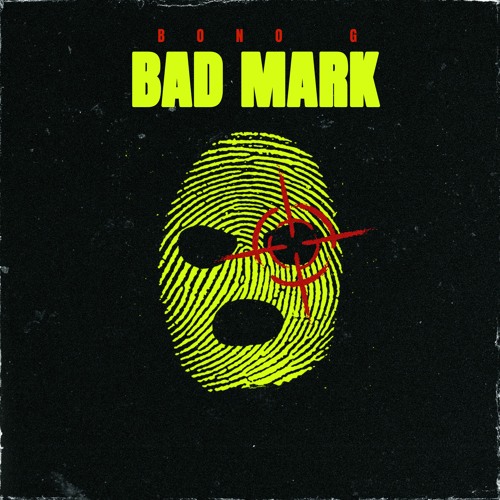 Stream Bad Mark by Bono G | Listen online for free on SoundCloud
