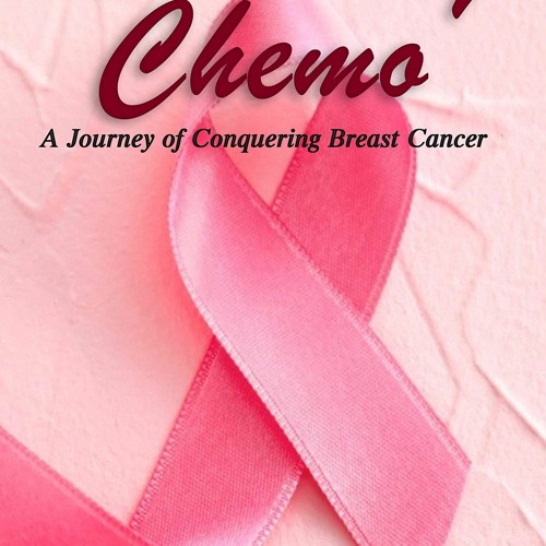 Stream ⚡PDF It s Only Chemo: A Journey of Conquering Breast Cancer from ...