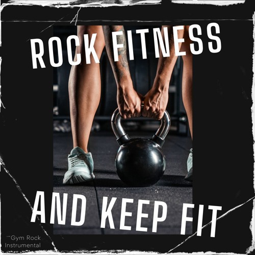 Stream Gym Rock Instrumental | Listen to Rock Fitness and Keep Fit ...