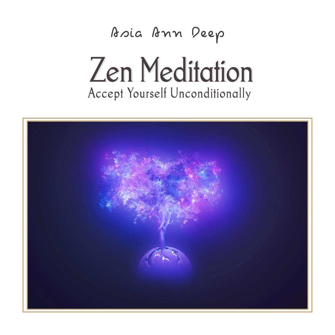 Stream Asia Ann Deep | Listen to Accept Yourself Unconditionally: Zen ...