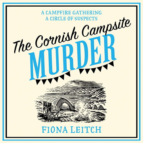 Stream The Cornish Campsite Murder, By Fiona Leitch, Read by Zara Ramm ...