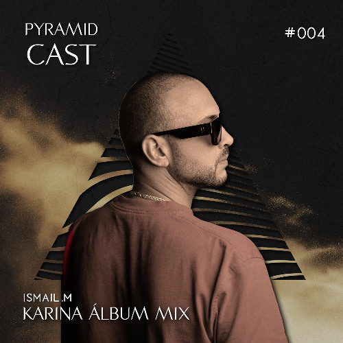 Stream ISMAIL.M - Karina Album mix PyramidCast #005 by Pyramid Waves | Listen online for free on ...