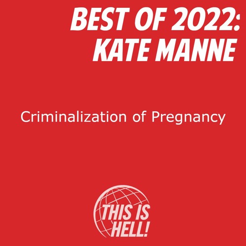 Stream BEST OF 2022: Criminalization of Pregnancy / Kate Manne by This ...