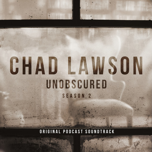 Stream chad lawson | Listen to Unobscured (Season 2 - Original Podcast ...