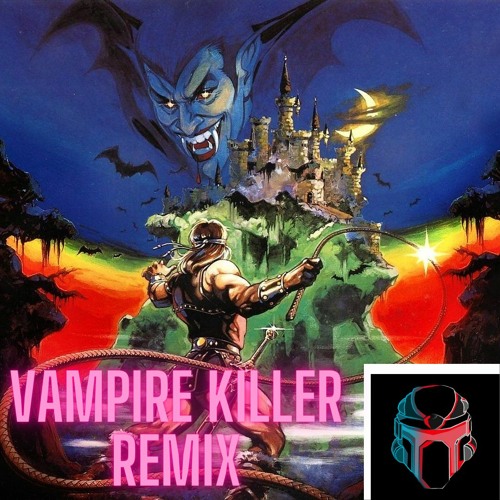 Stream Vampire Killer (Castlevania) Remix by DJ COSMIX | Listen online ...