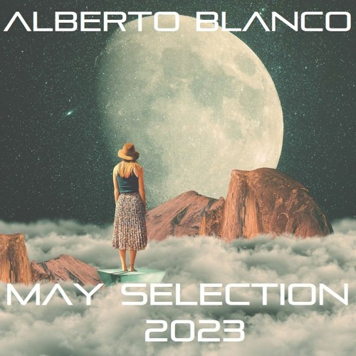 Alberto Blanco - May Selection 2023-05-08