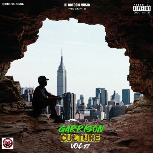 Stream DJ DOTCOM PRESENTS GARRISON CULTURE MIXTAPE VOL.12 (MAY - 2021 ...