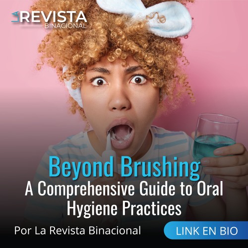 Stream episode Beyond Brushing: A Comprehensive Guide to Oral Hygiene Practices by La Revista ...
