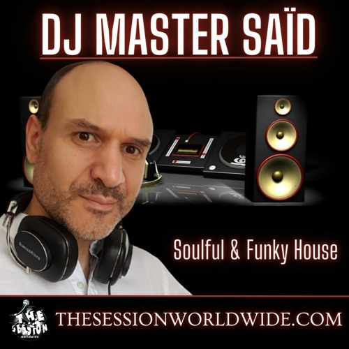 Stream The Session Worldwide | Listen to DJ Master Saïd. playlist ...