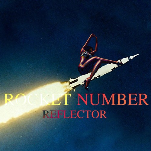 Stream Rocket Number by Reeflector | Listen online for free on SoundCloud