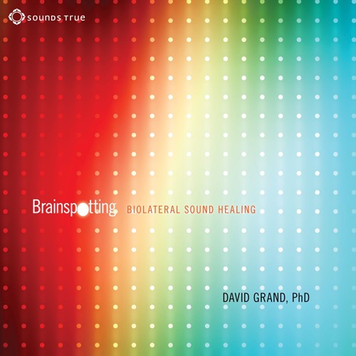 Stream David Grand PhD | Listen to Brainspotting: BioLateral Sound ...