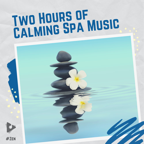 Stream Spa Atmospheres | Listen to 2 Hours of Calming Spa Music ...