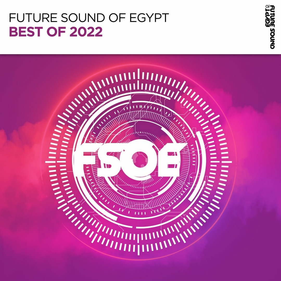 Stream Future Sound of Egypt | Listen to Best Of FSOE 2022 playlist ...