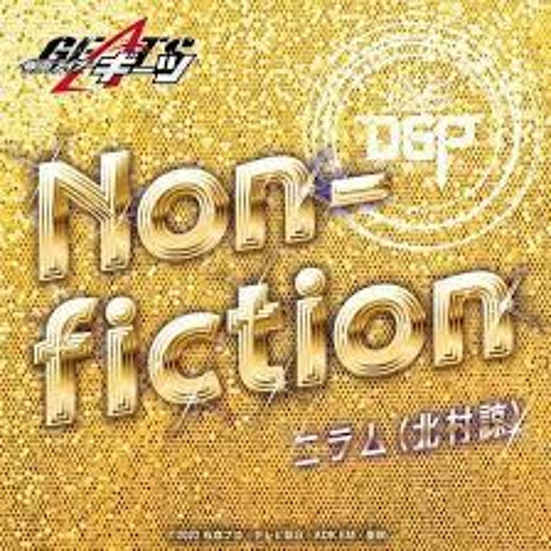 Listen to "Non - fiction" Niram Character Song from Kamen Rider Geats ...