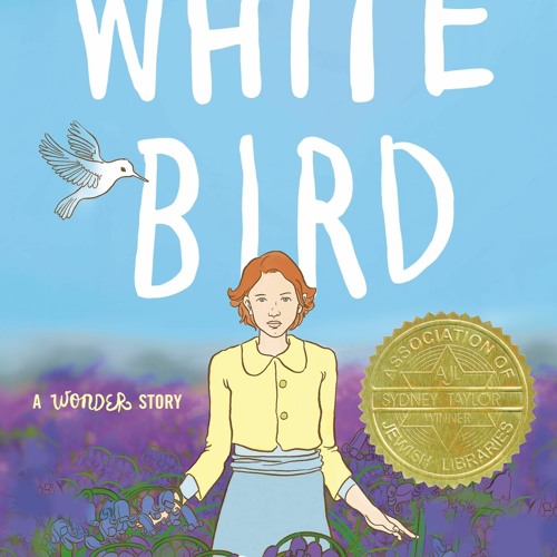 Stream episode Book [PDF] White Bird: A Wonder Story (A Graphic Novel ...