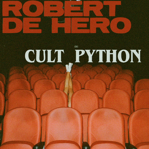 Stream Robert De Hero by CULT PYTHON | Listen online for free on SoundCloud