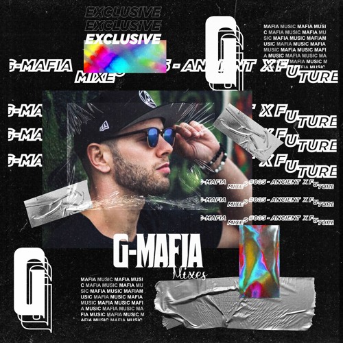 Stream G - Mafia Mixes #085 - Ancient X Future by G-MAFIA MIXES ...