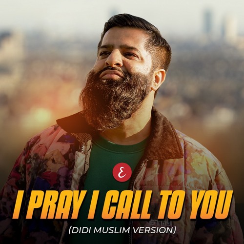 Stream Omar Esa - I Pray I Call To You (Didi Muslim Version - Cheb ...