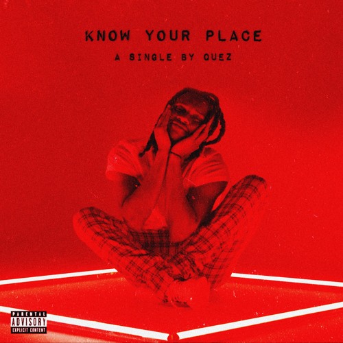 Stream Know Your Place by Quez | Listen online for free on SoundCloud