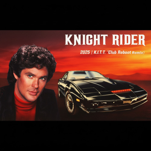 Stream Knight Rider 2025 Theme (K.I.T.T. ’84 Club Reboot Remix) by john ...
