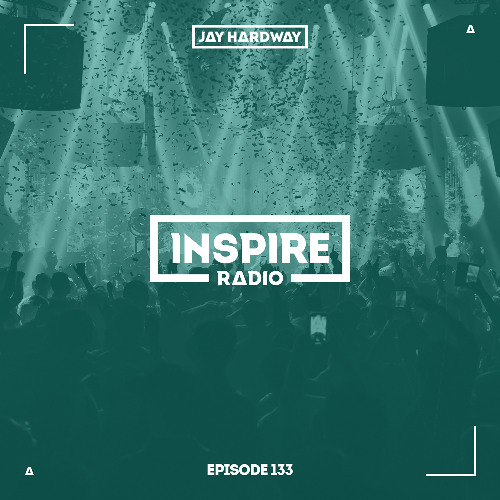 Jay Hardway - Inspire Radio 133 2025-02-27
