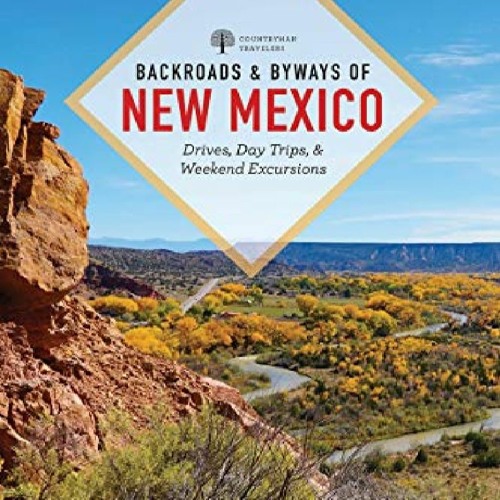 Stream [⚡PDF$ Backroads & Byways of New Mexico: Drives, Day Trips, and Weekend Excursions from ...