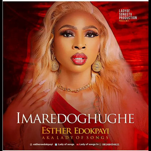Stream IMAREDOGHUGHE BY ESTHER EDOKPAYI AKA LADY OF SONGS . LATEST ...