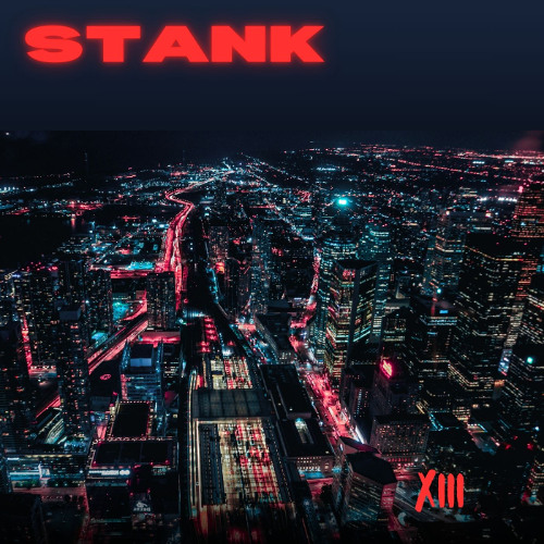 Stream Stank by XIII | Listen online for free on SoundCloud