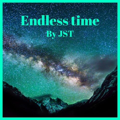 Stream JST - Endless time by JST | Listen online for free on SoundCloud