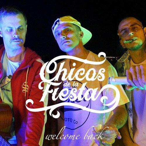 Stream Welcome Back by Chicos de la Fiesta | Listen online for free on ...