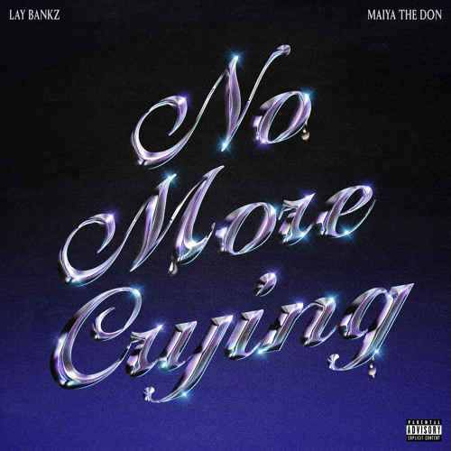 Stream No More Crying (feat. Maiya The Don) by Lay Bankz | Listen ...
