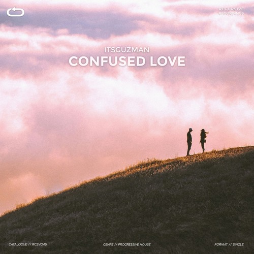 Stream Itsguzman - Confused Love by Recursive Recordings | Listen ...