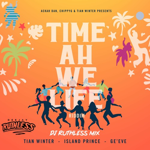 Stream Time Ah We Life Mix (DJ Ruthless) by ChippyG | Listen online for ...
