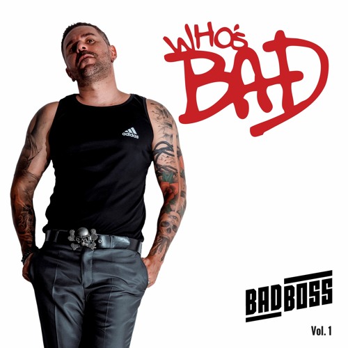 Stream WHO´S BAD Vol. 1 by Bad Boss | Listen online for free on SoundCloud