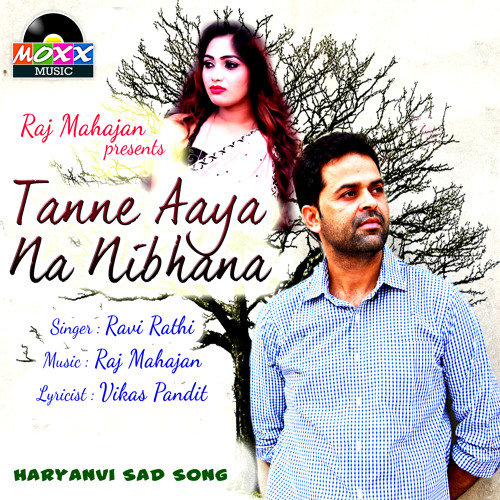 Stream Tanne Aaya Na Nibhana by Ravi Rathi | Listen online for free on SoundCloud