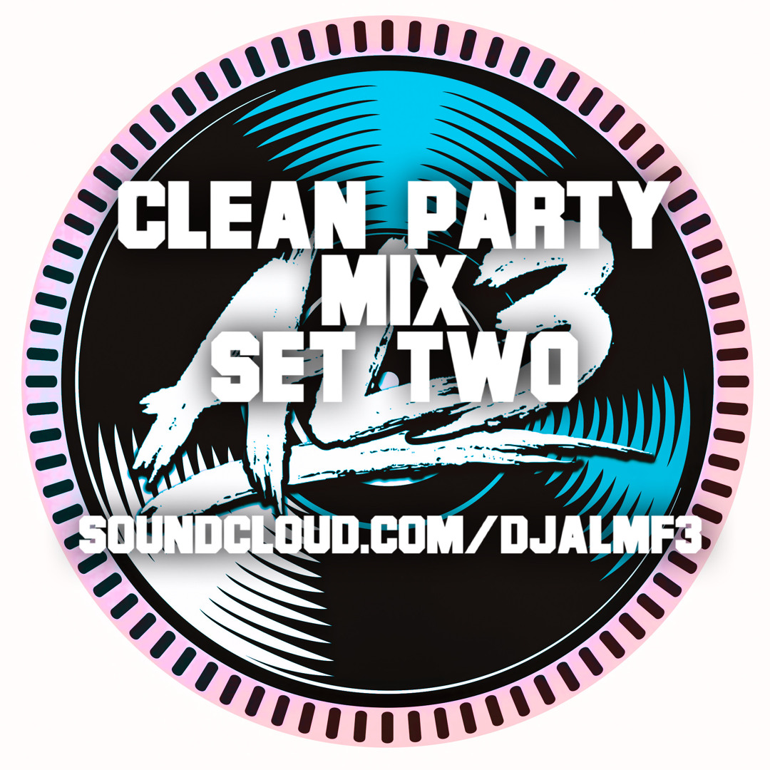 Stream AL3: Clean Party Mix Set 2 by DJALMF3 | Listen online for free ...