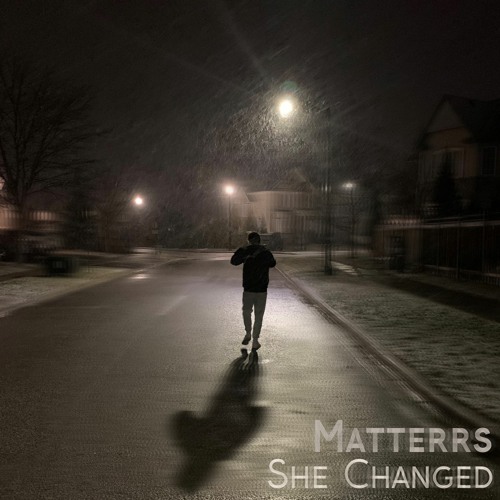 Stream She Changed by Matterrs | Listen online for free on SoundCloud