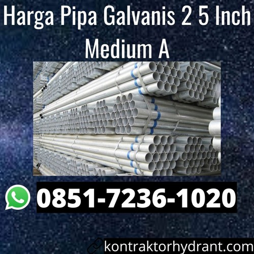 Stream Harga Pipa Galvanis 2 5 Inch Medium A PROFESIONAL, Hub: 0851 ... Stream Harga Pipa Galvanis 2 5 Inch Medium A PROFESIONAL, Hub: 0851 ...