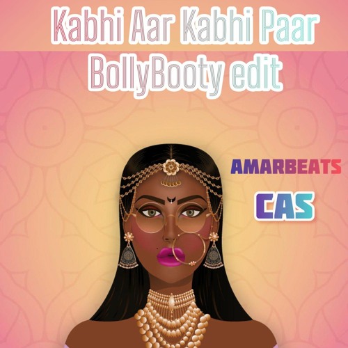 Stream Kabhi Aar Kabhi Par (BollyBooty edit) CAS* X Amarbeats by CAS ...
